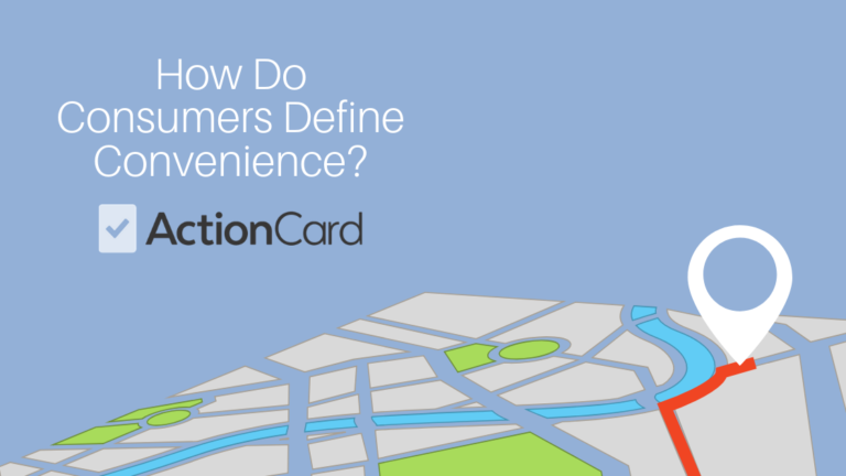 How Do Consumers Define Convenience? - 2019 Study | Action Card Blog